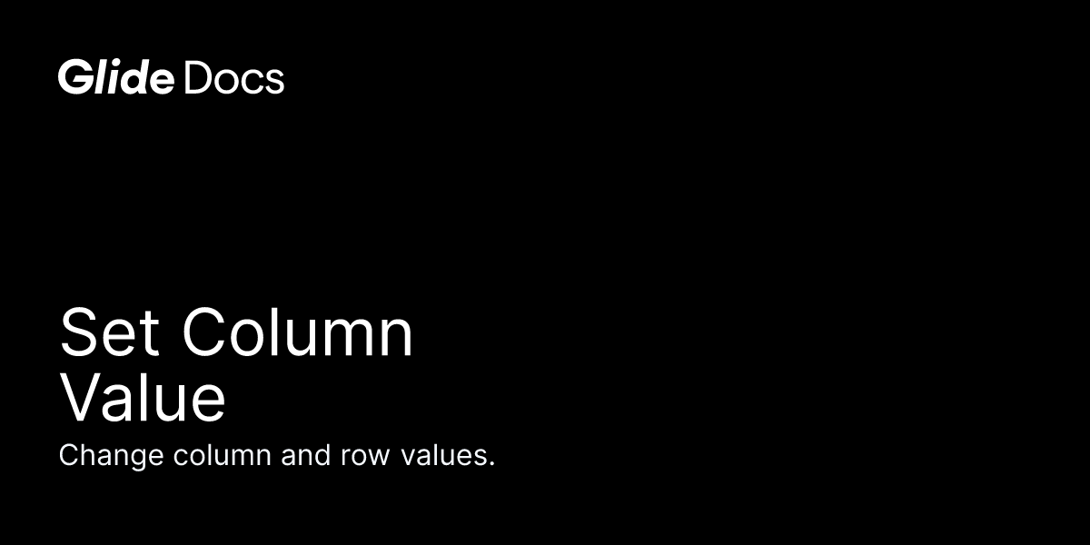 Set Column Value | Glide Docs