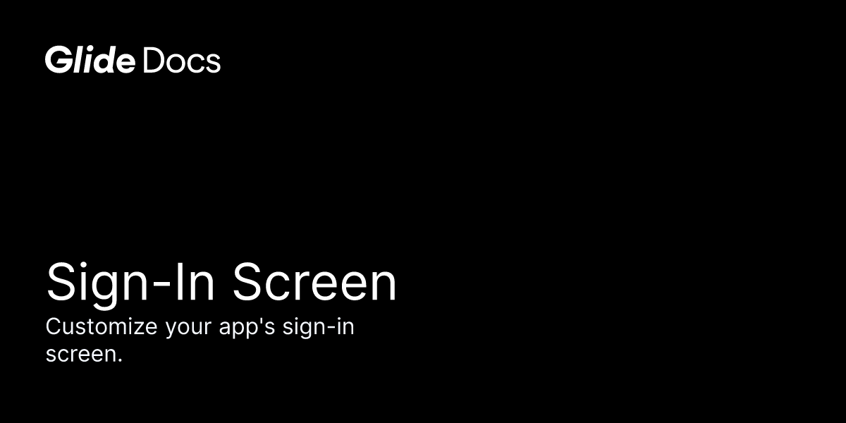 Sign-In Screen | Glide Docs