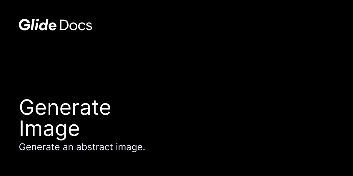 Generate Image | Glide Docs