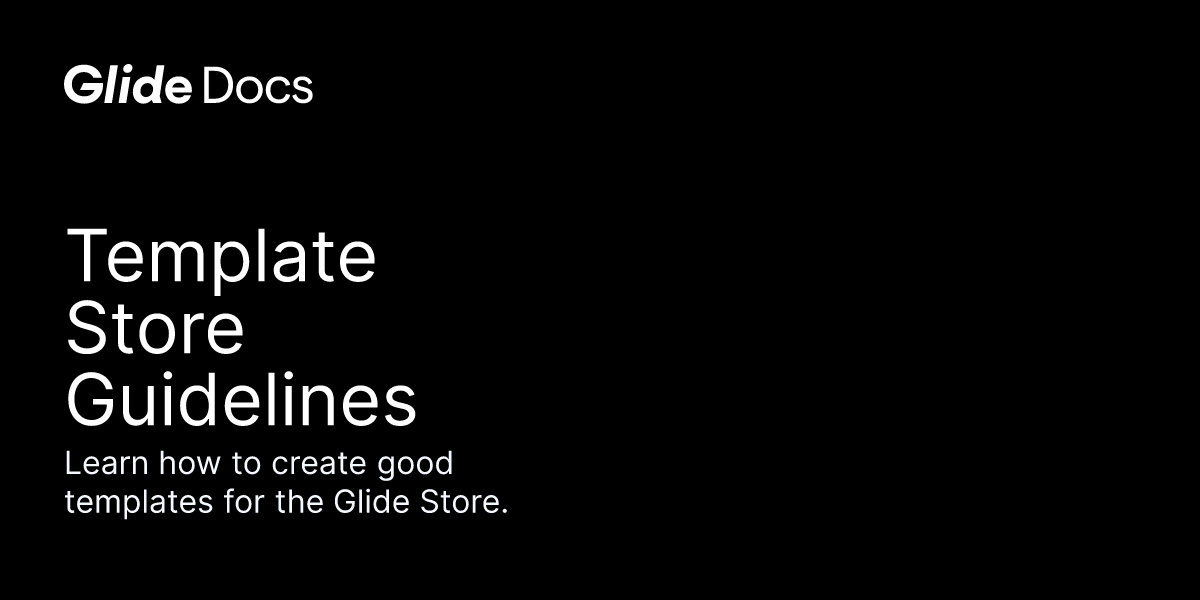 Template Store Guidelines | Glide Docs