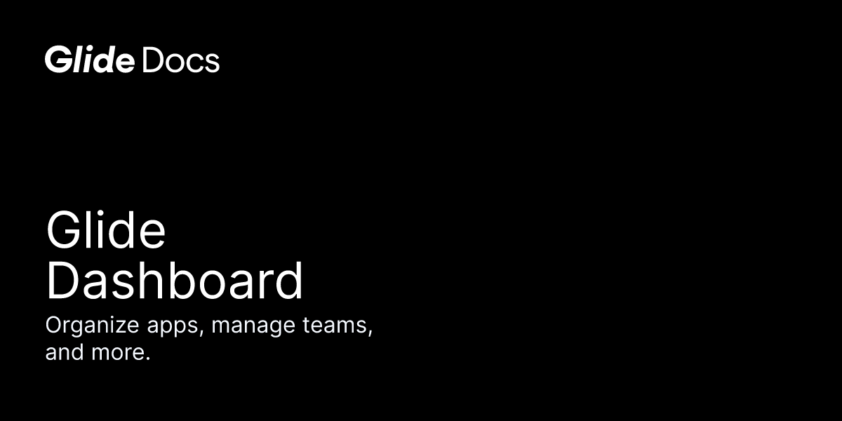 Glide Dashboard | Glide Docs