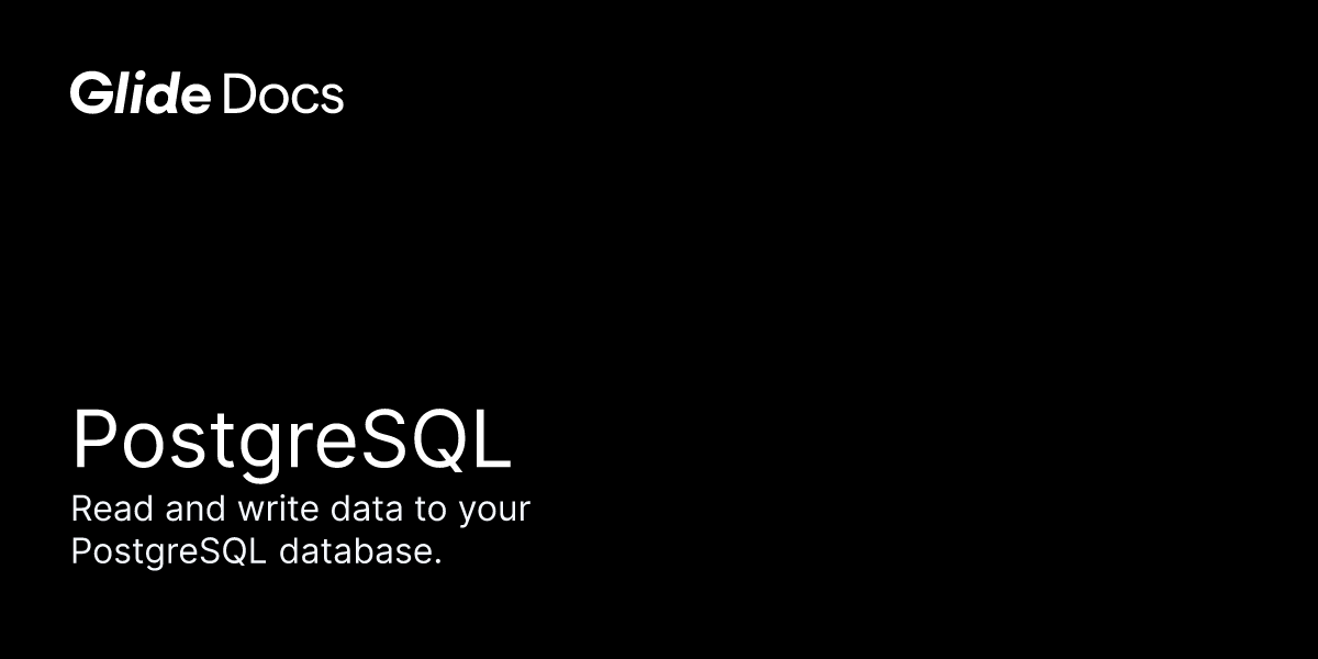 PostgreSQL | Glide Docs