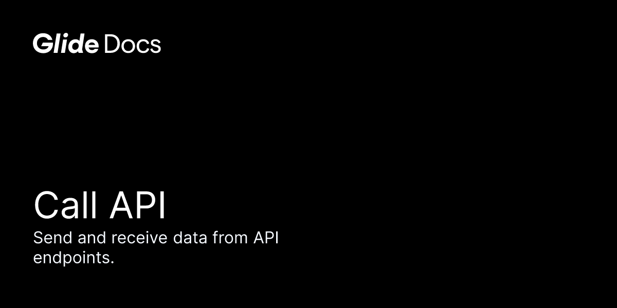 Call API | Glide Docs