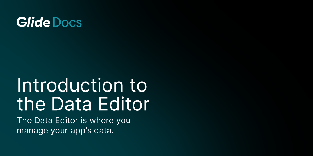 Introduction to the Data Editor | Glide Docs
