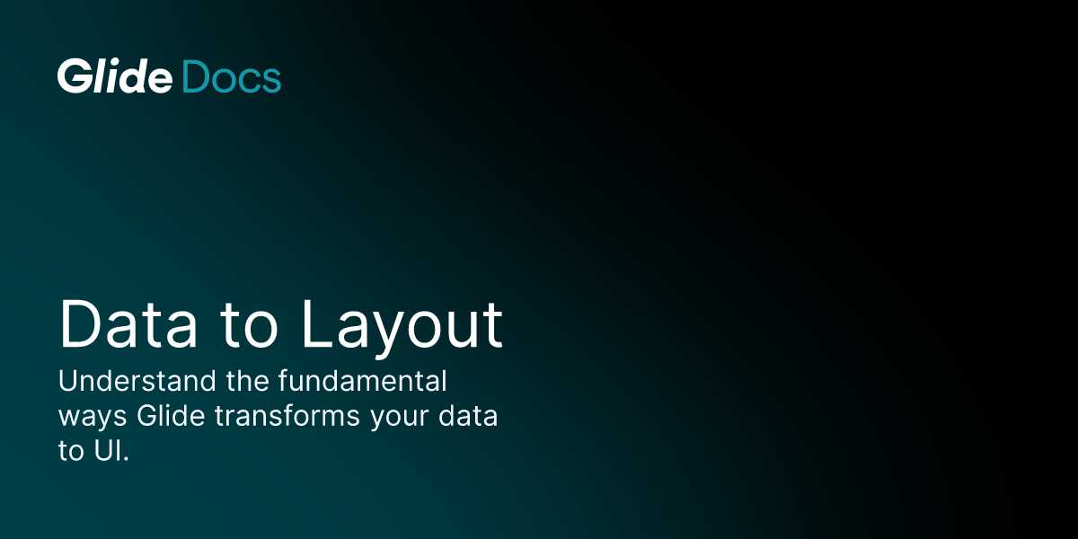 Data to Layout | Glide Docs